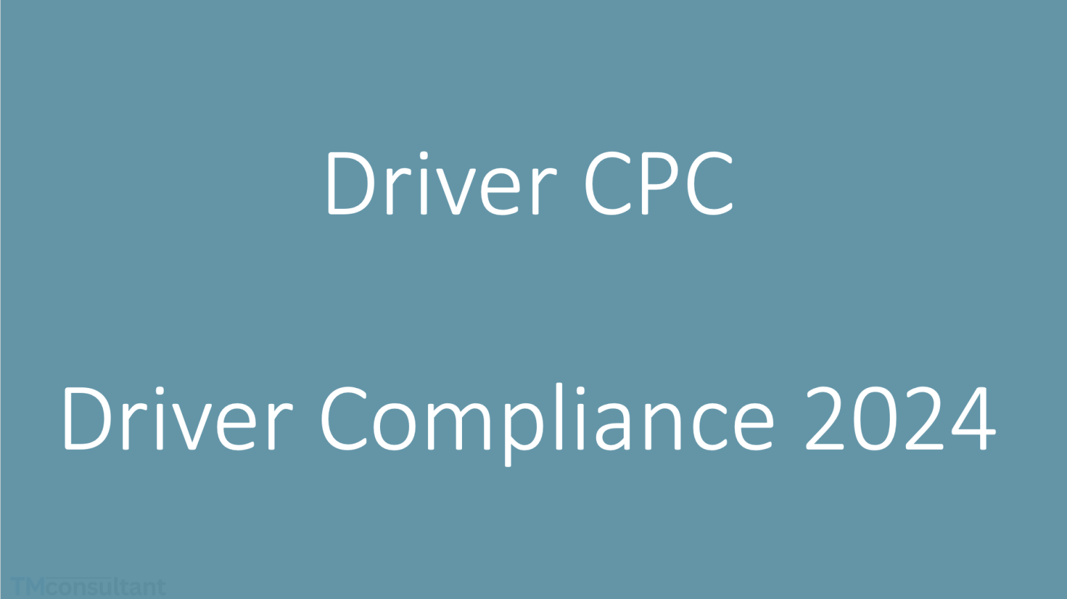 Driver CPC presentation Driver Compliance 2024